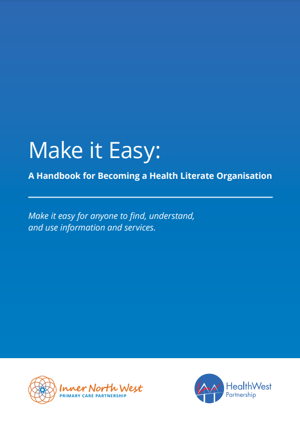 Make it Easy: A Handbook for Becoming a Health Literate Organisation ...