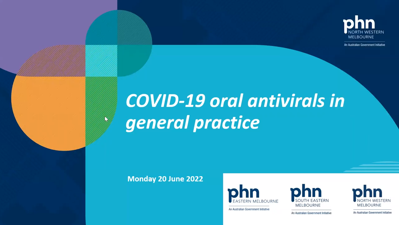 COVID-19 oral antivirals in general practice (webinar 20 June 2022 ...