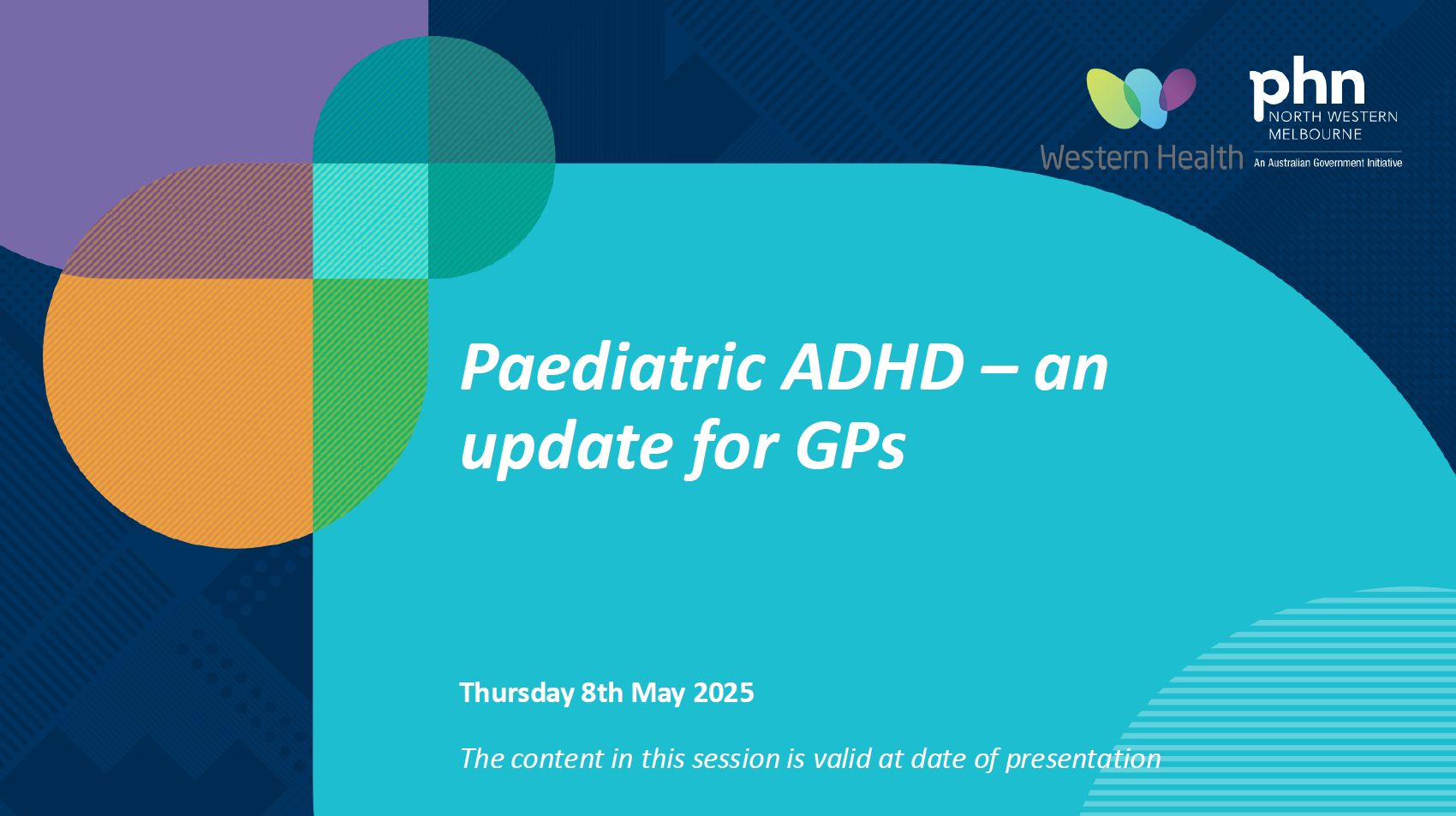 Paediatric ADHD – an update for GPs (8 May 2025) - North Western Melbourne Primary Health Network
