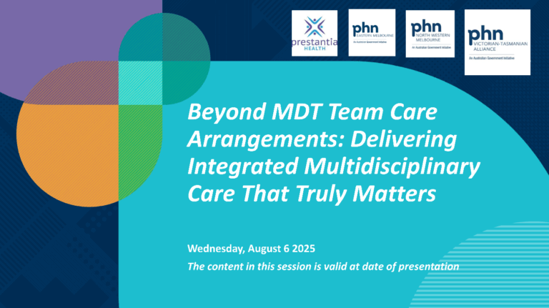 Beyond MDT team care arrangements: Delivering integrated multidisciplinary care that truly ...